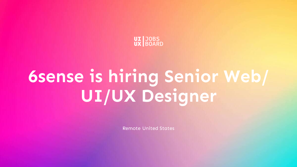 Remote Senior Web/UI/UX Designer at 6sense in United States