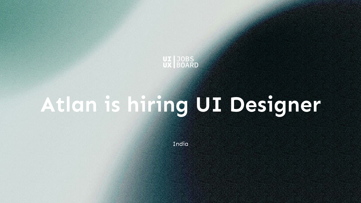 UI Designer at Atlan in India