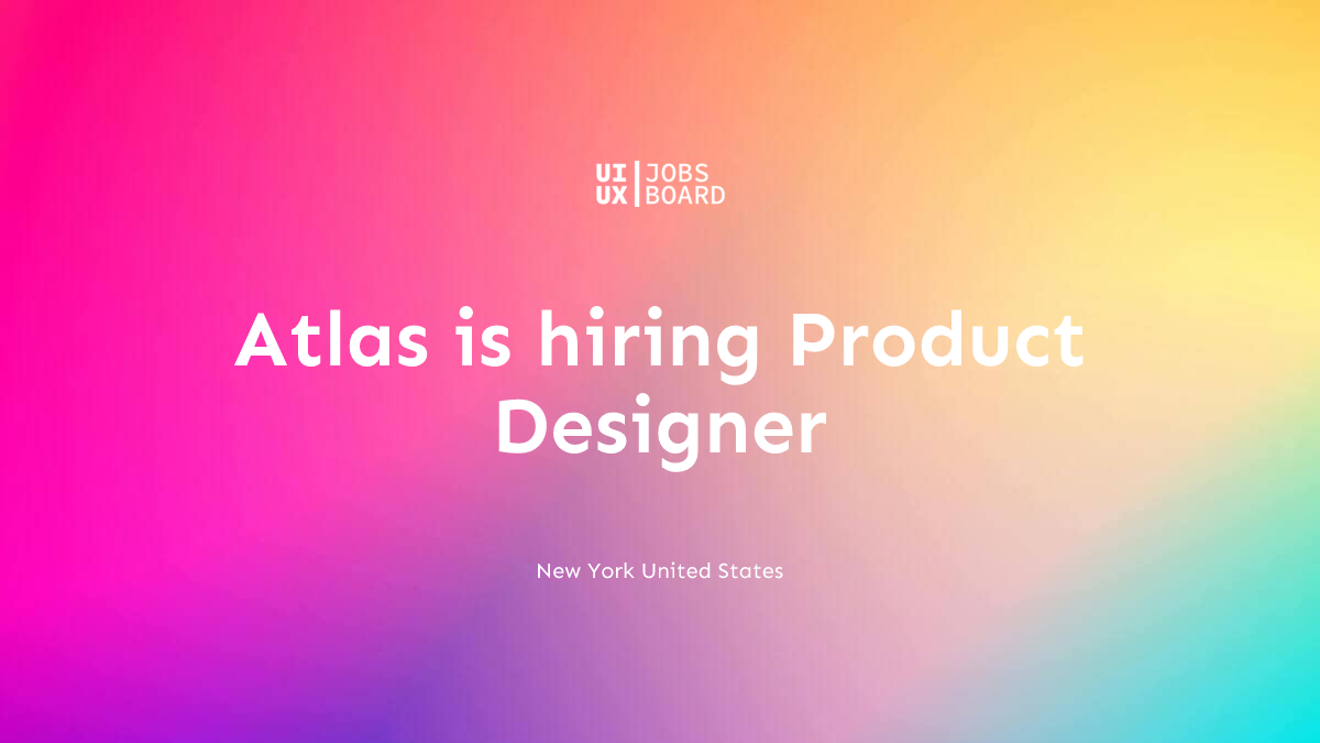 Product Designer at Atlas in New York United States