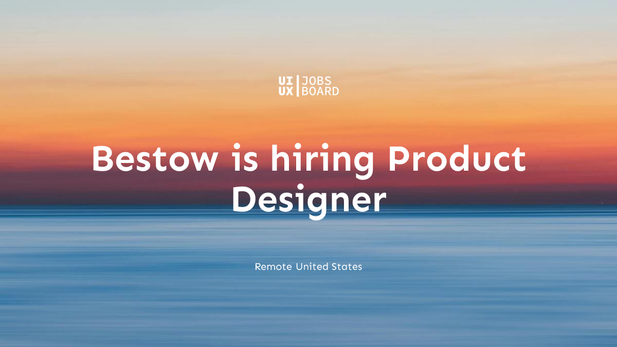 Remote Product Designer at Bestow in United States