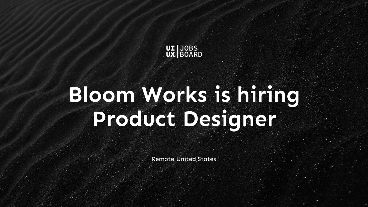 Remote Product Designer at Bloom Works in United States