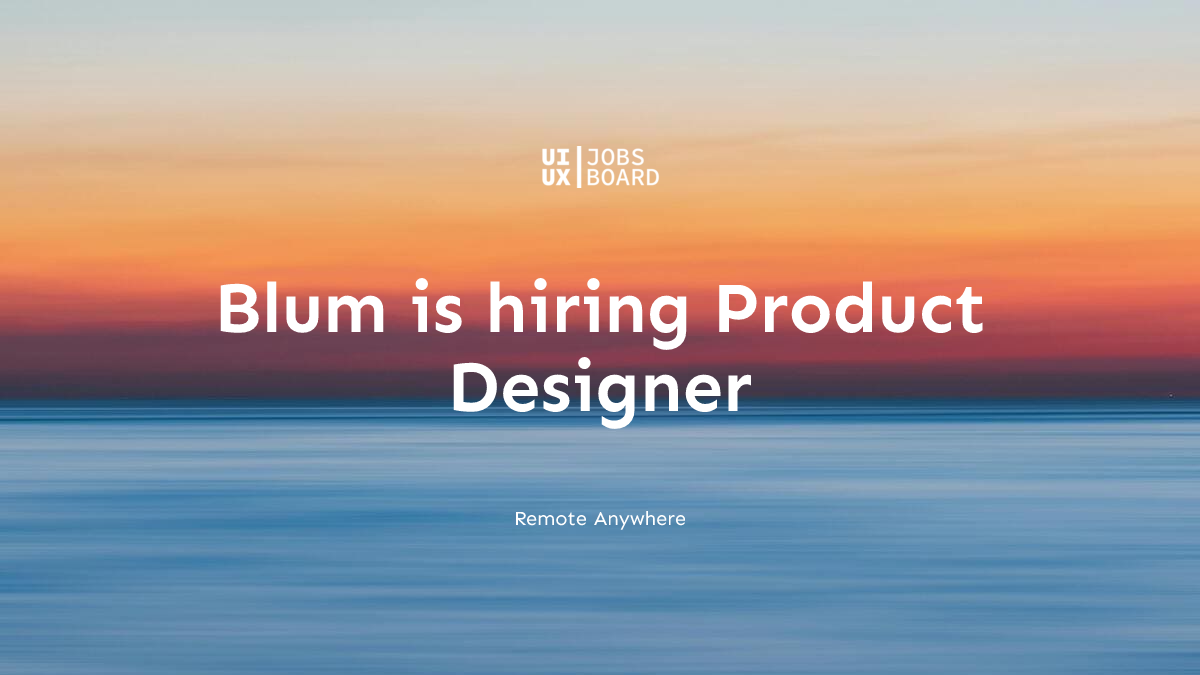 Remote Product Designer at Blum in Anywhere