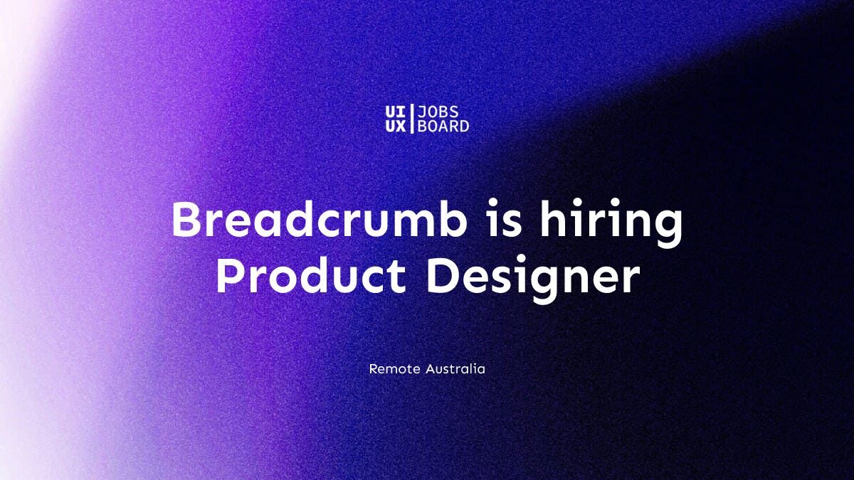 Remote Product Designer at Breadcrumb in Australia