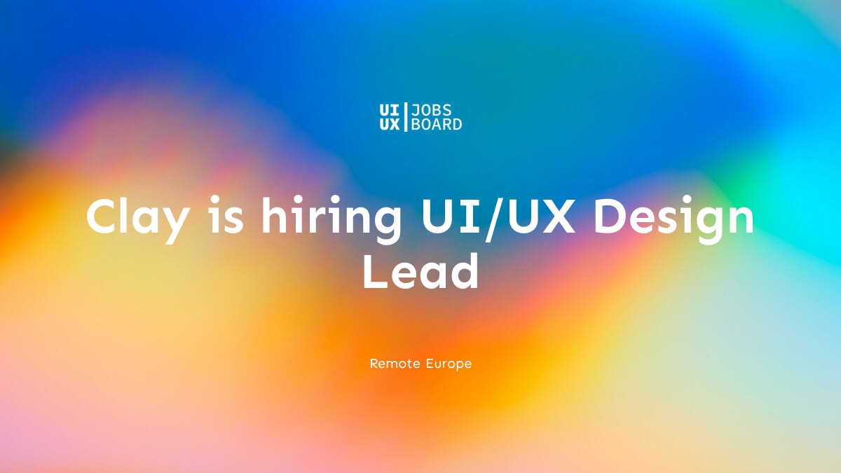 Remote UI/UX Design Lead at Clay in Europe