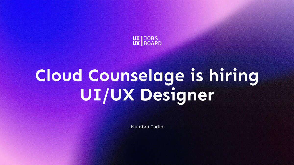 UI/UX Designer at Cloud Counselage in Mumbai India