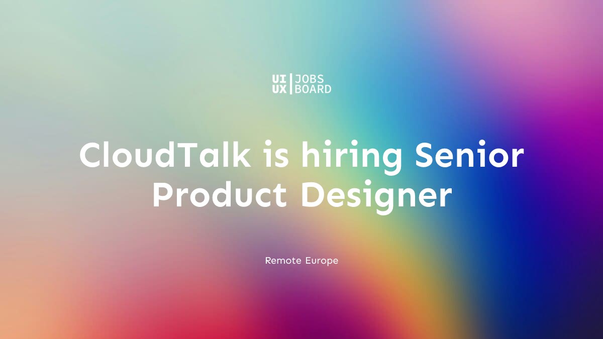 Remote Senior Product Designer at CloudTalk in Europe