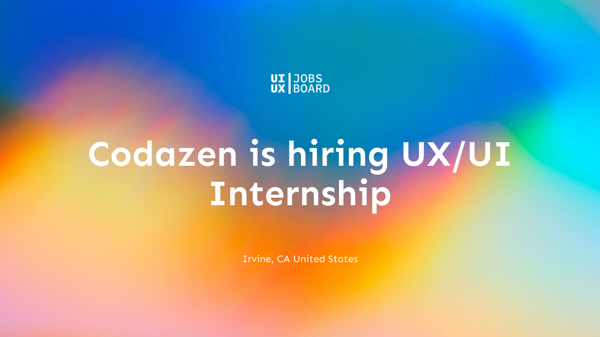 UX/UI Internship at Codazen in Irvine, CA United States