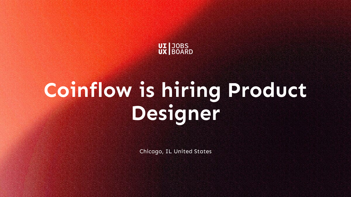 Product Designer at Coinflow in Chicago, IL United States
