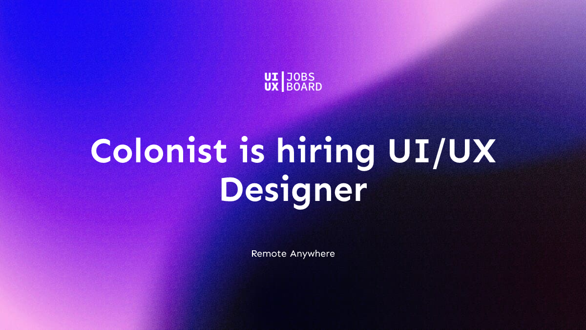 Remote UI/UX Designer at Colonist in Anywhere