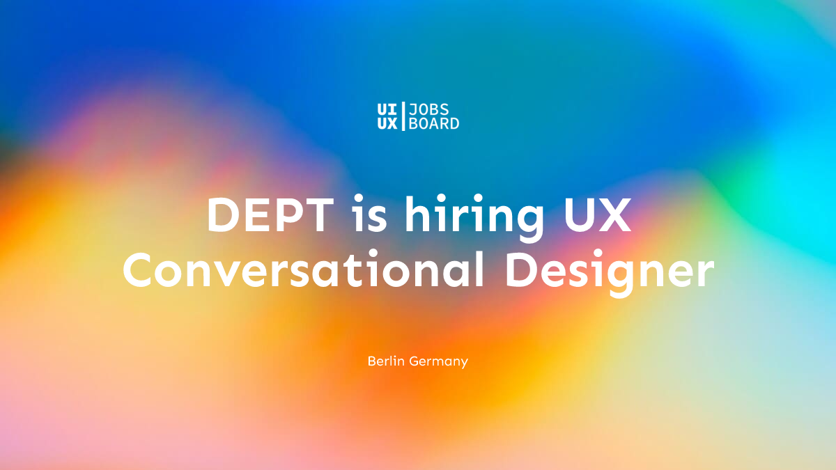 UX Conversational Designer at DEPT in Berlin Germany