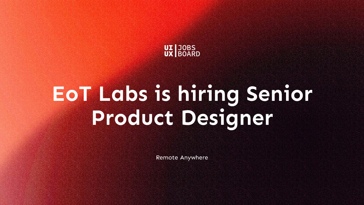 Remote Senior Product Designer at EoT Labs in Anywhere