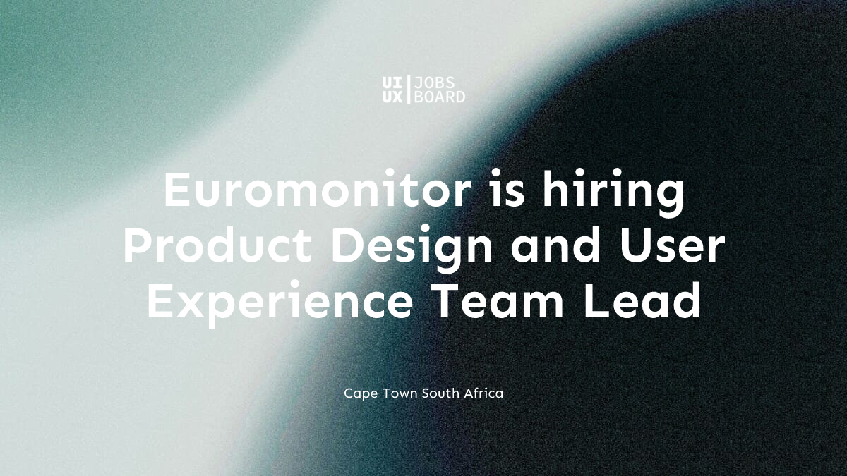 Product Design and User Experience Team Lead at Euromonitor in Cape ...