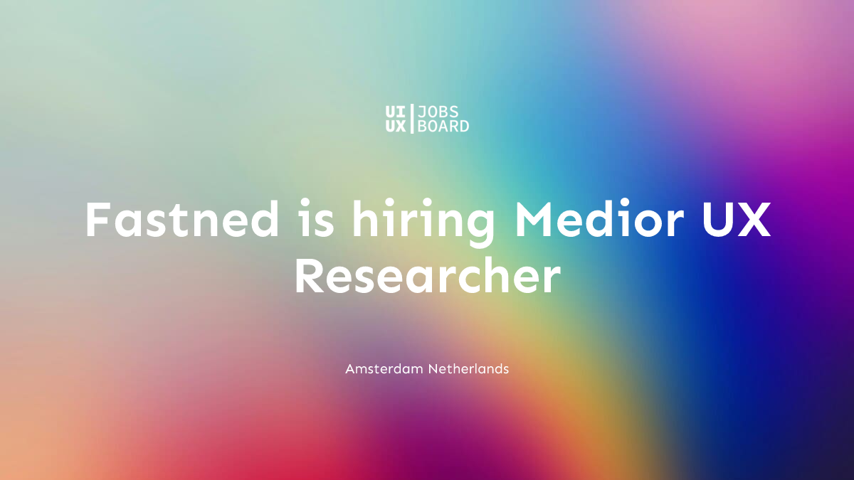 Medior UX Researcher at Fastned in Amsterdam Netherlands