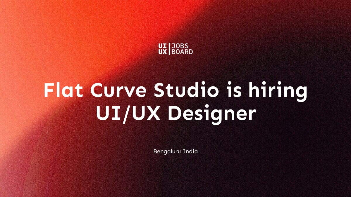 UI/UX Designer at Flat Curve Studio in Bengaluru India
