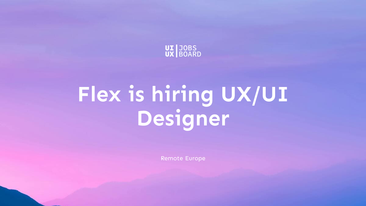 Remote UX/UI Designer at Flex in Europe