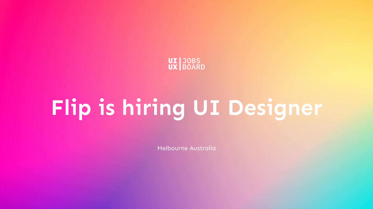 UI Designer at Flip in Melbourne Australia
