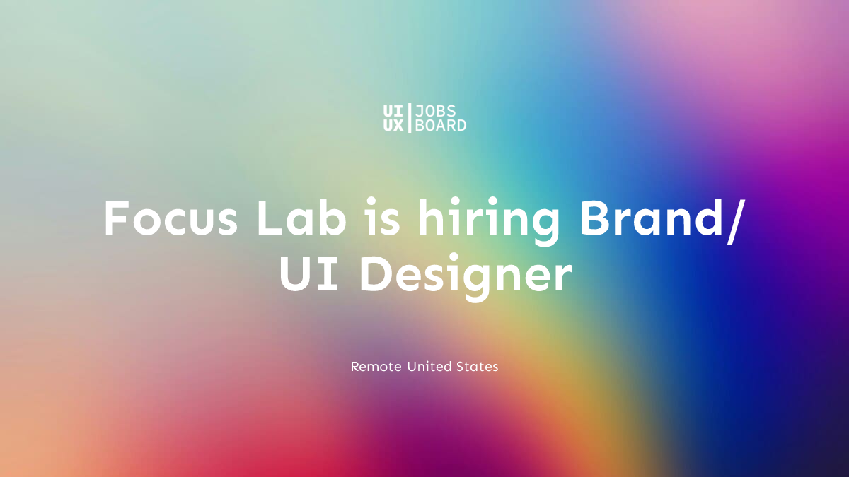 Remote Brand/UI Designer at Focus Lab in United States