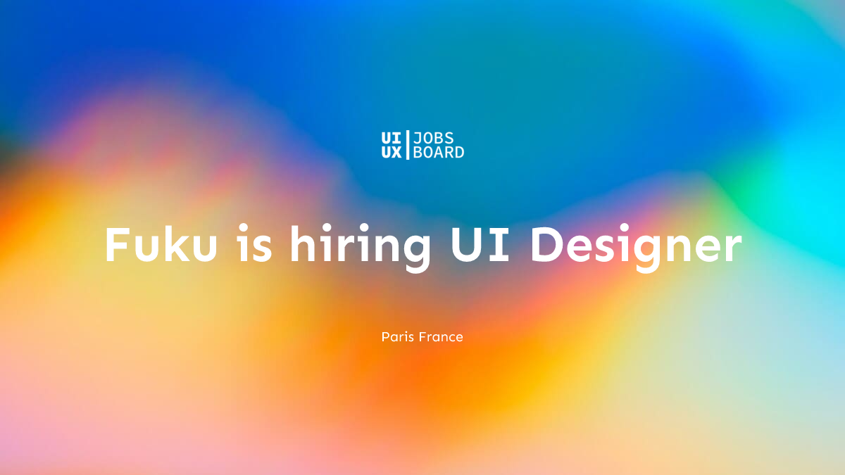 UI Designer at Fuku in Paris France