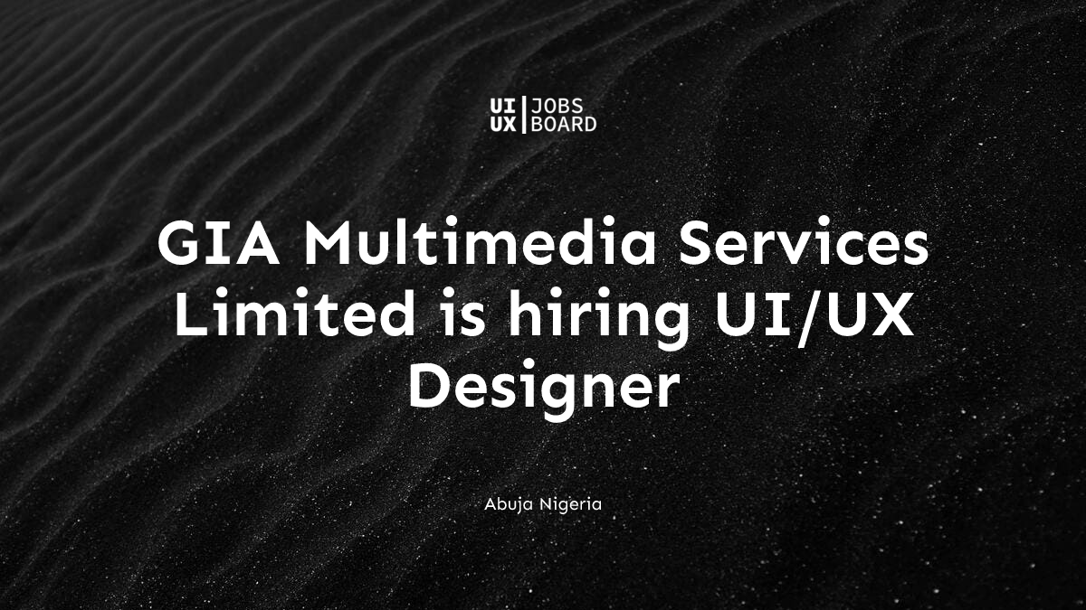 UI/UX Designer at GIA Multimedia Services Limited in Abuja Nigeria