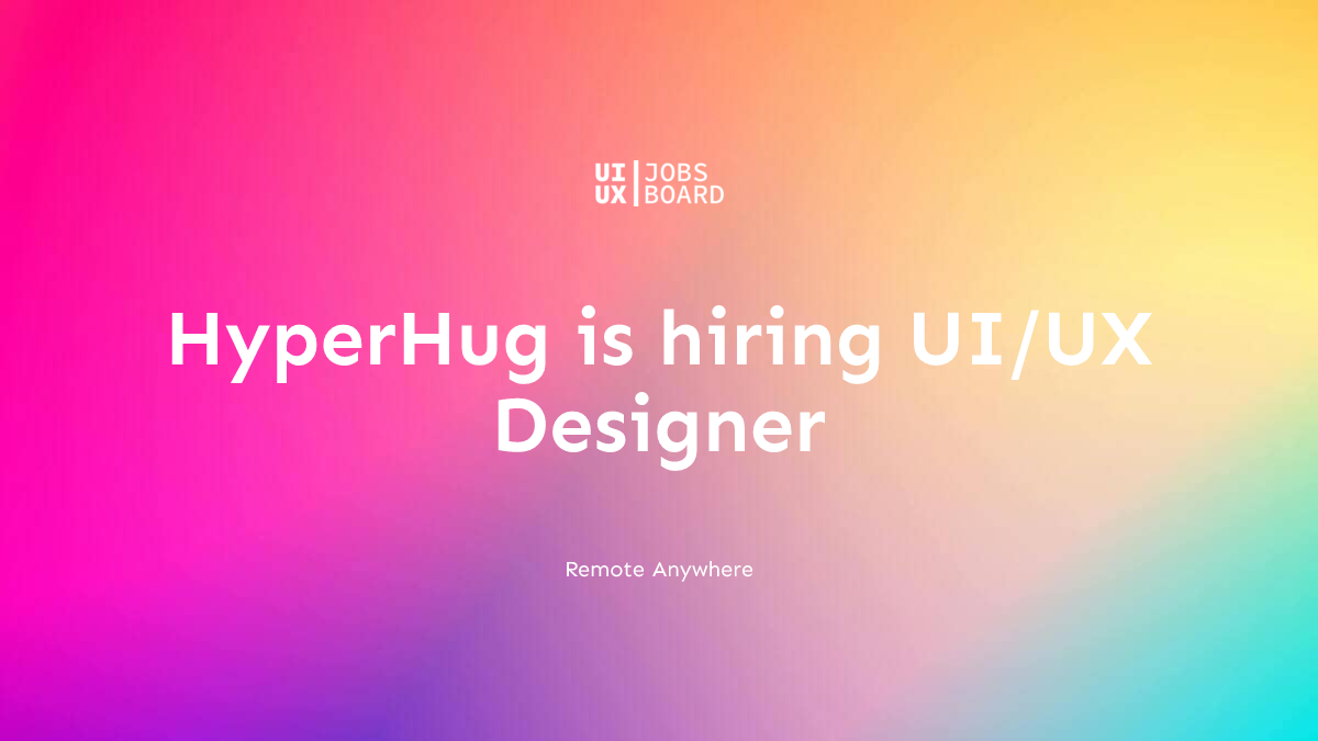 Remote UI/UX Designer at HyperHug in Anywhere