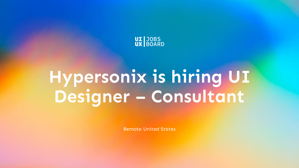 Remote UI Designer – Consultant at Hypersonix in United States