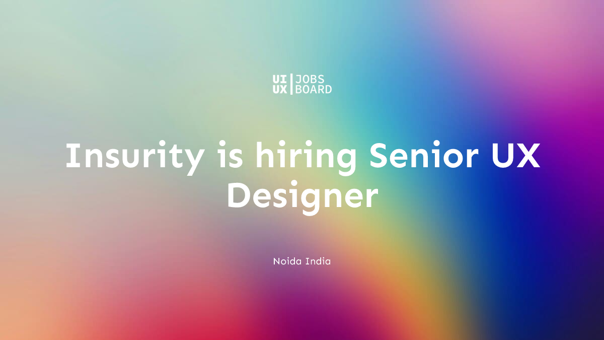 Senior UX Designer at Insurity in Noida India
