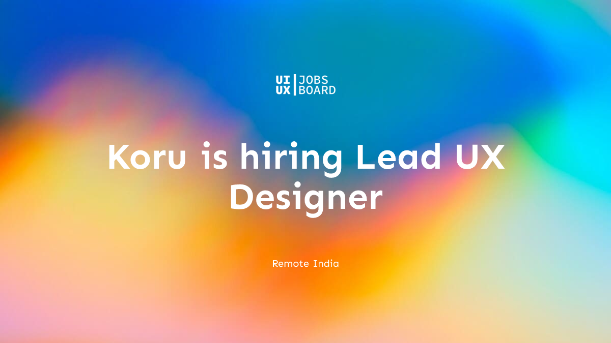 Remote Lead UX Designer at Koru in India