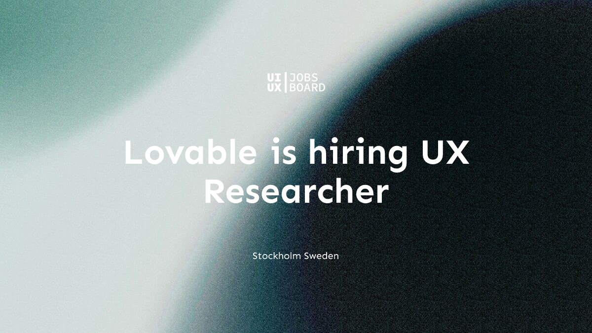 UX Researcher at Lovable in Stockholm Sweden