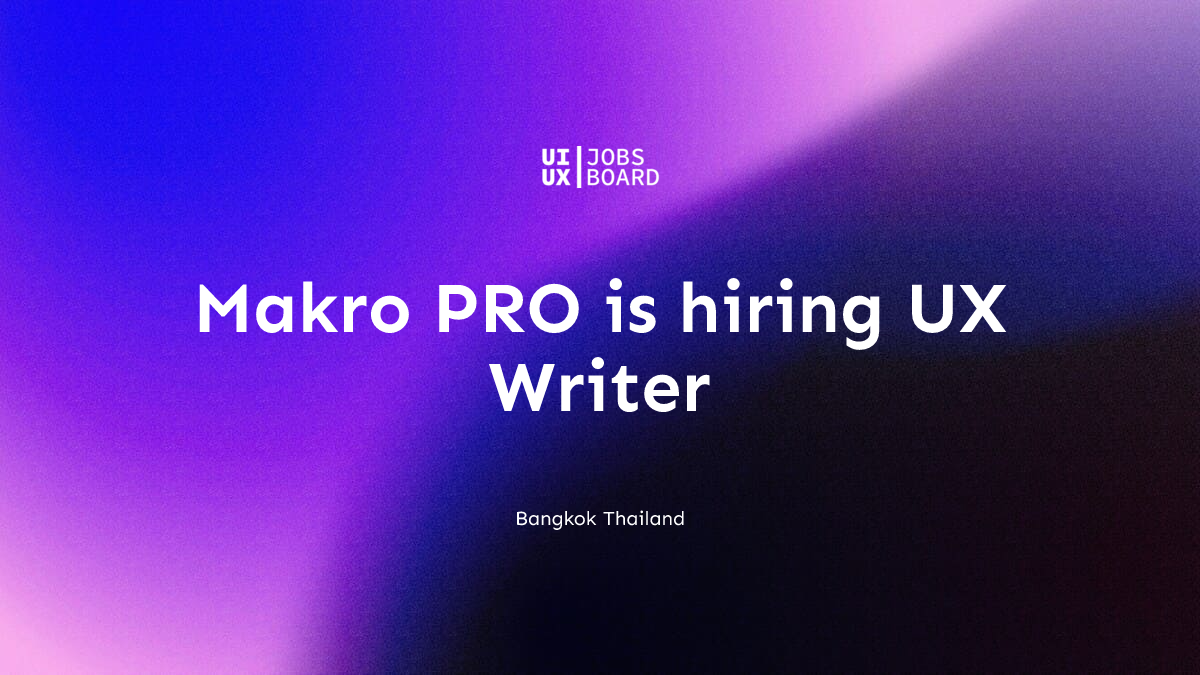 UX Writer at Makro PRO in Bangkok Thailand