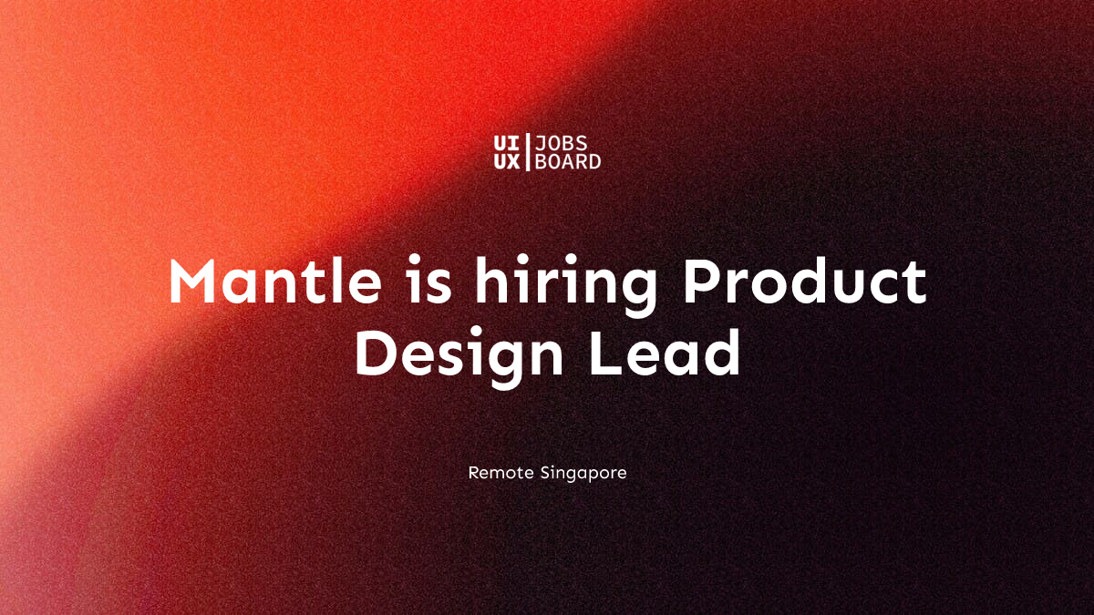 Remote Product Design Lead at Mantle in Singapore