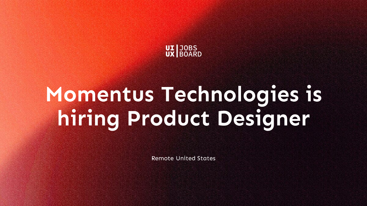 Remote Product Designer at Momentus Technologies in United States