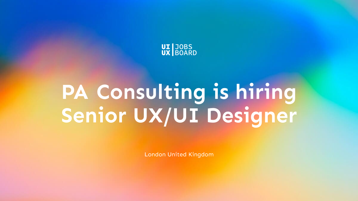 Senior UX/UI Designer at PA Consulting in London United Kingdom
