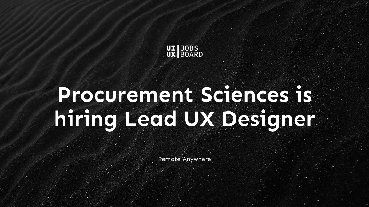 Remote Lead UX Designer at Procurement Sciences in Anywhere