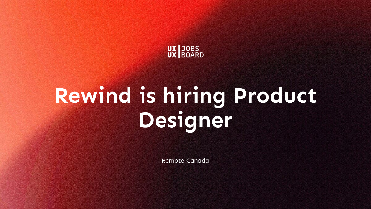 Remote Product Designer at Rewind in Canada