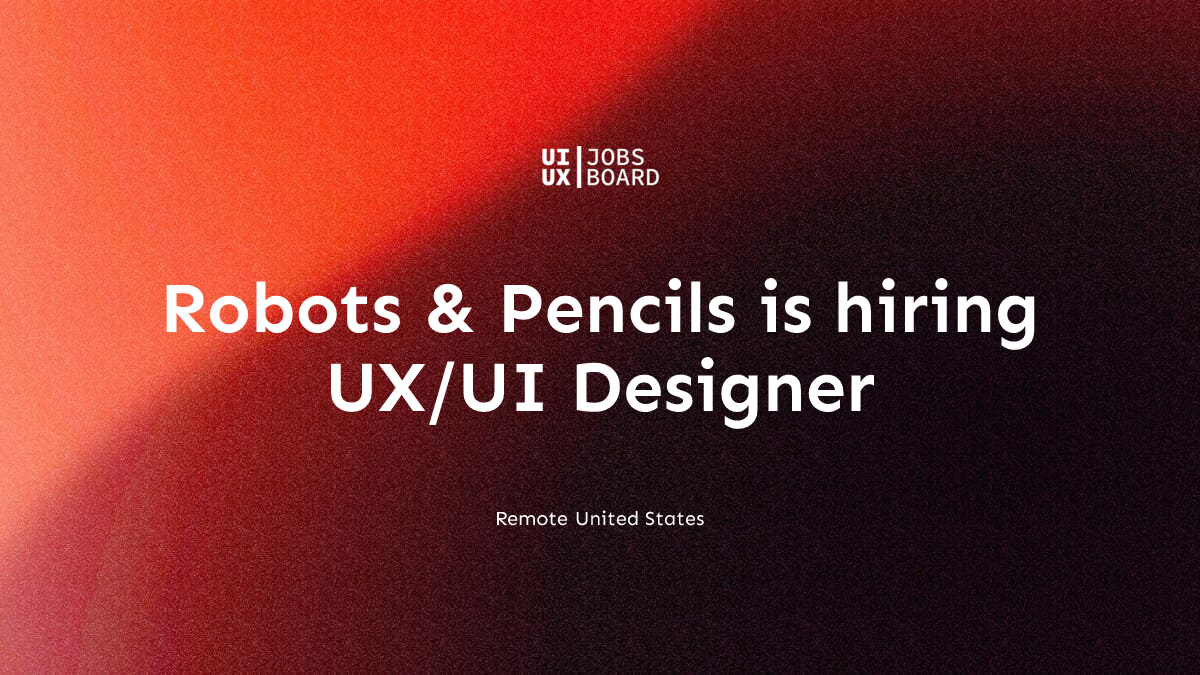 Remote UX/UI Designer at Robots & Pencils in United States