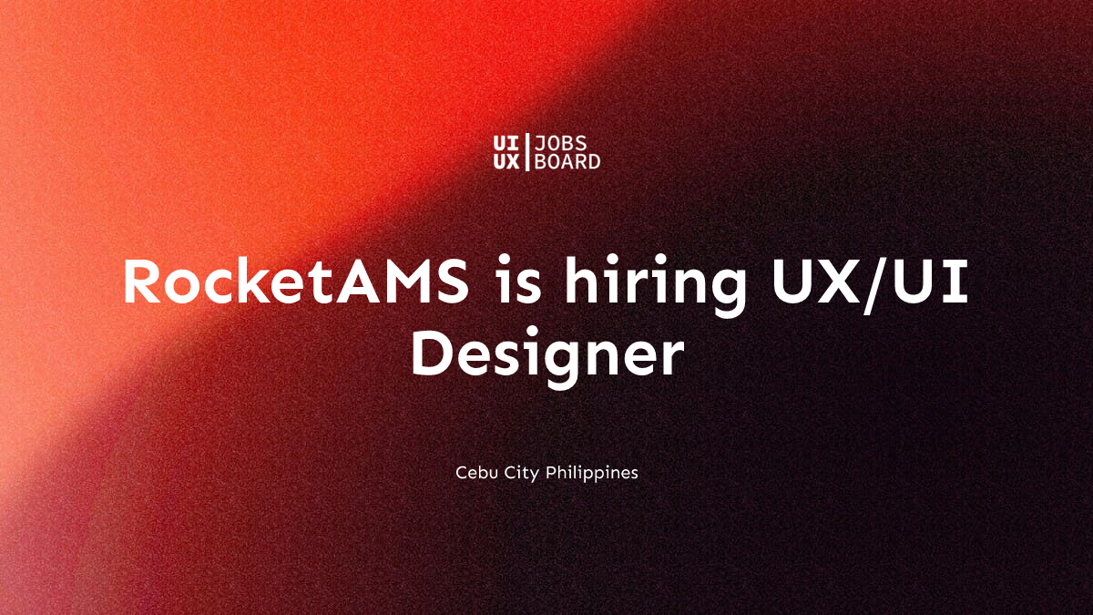 UX/UI Designer at RocketAMS in Cebu City Philippines