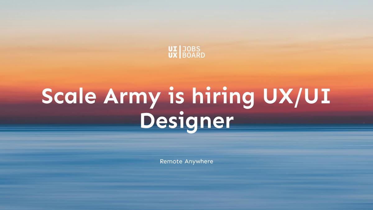 Remote UX/UI Designer at Scale Army in Anywhere