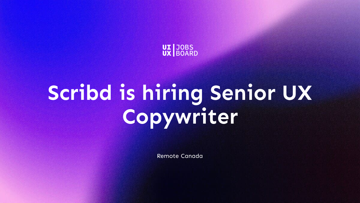 Remote Senior UX Copywriter at Scribd in Canada