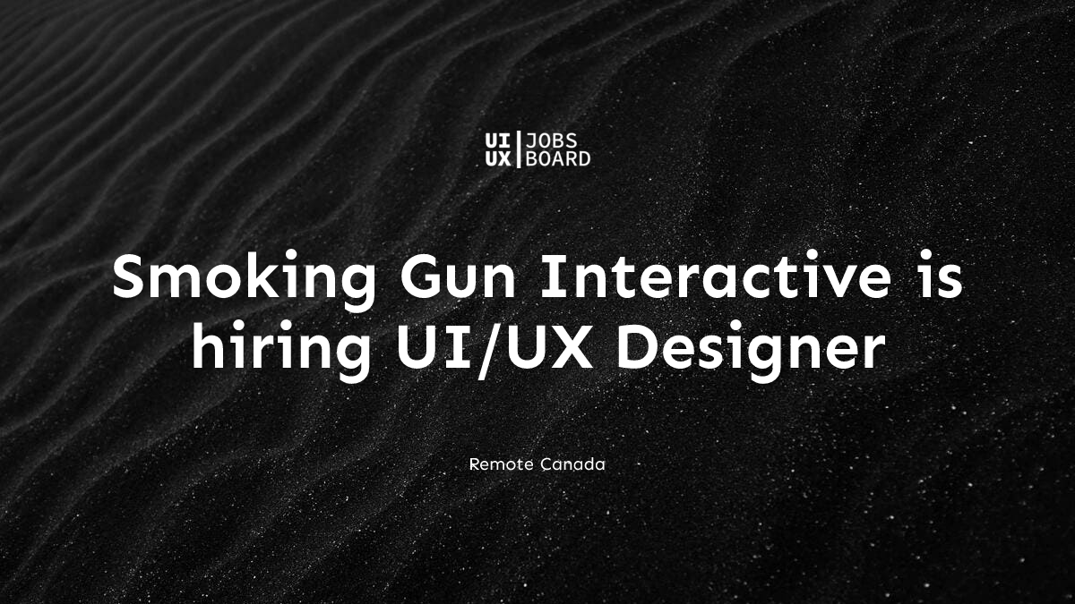 Remote UI/UX Designer at Smoking Gun Interactive in Canada