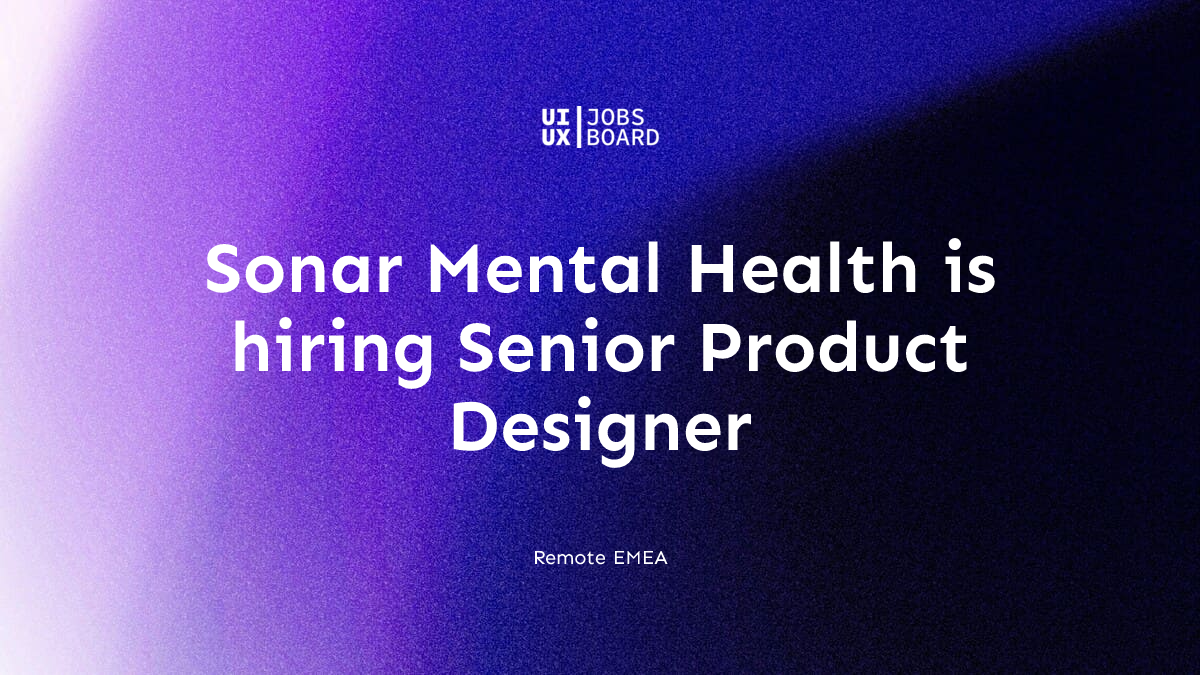 Remote Senior Product Designer at Sonar Mental Health in EMEA