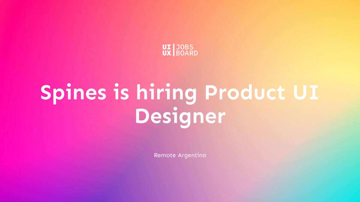 Remote Product UI Designer at Spines in Argentina