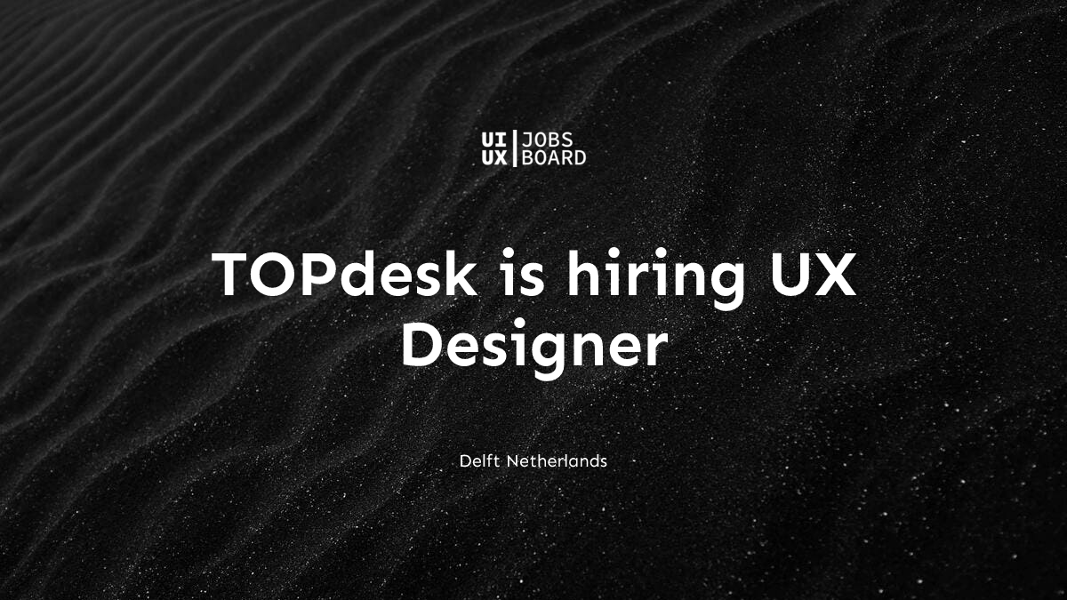 UX Designer at TOPdesk in Delft Netherlands