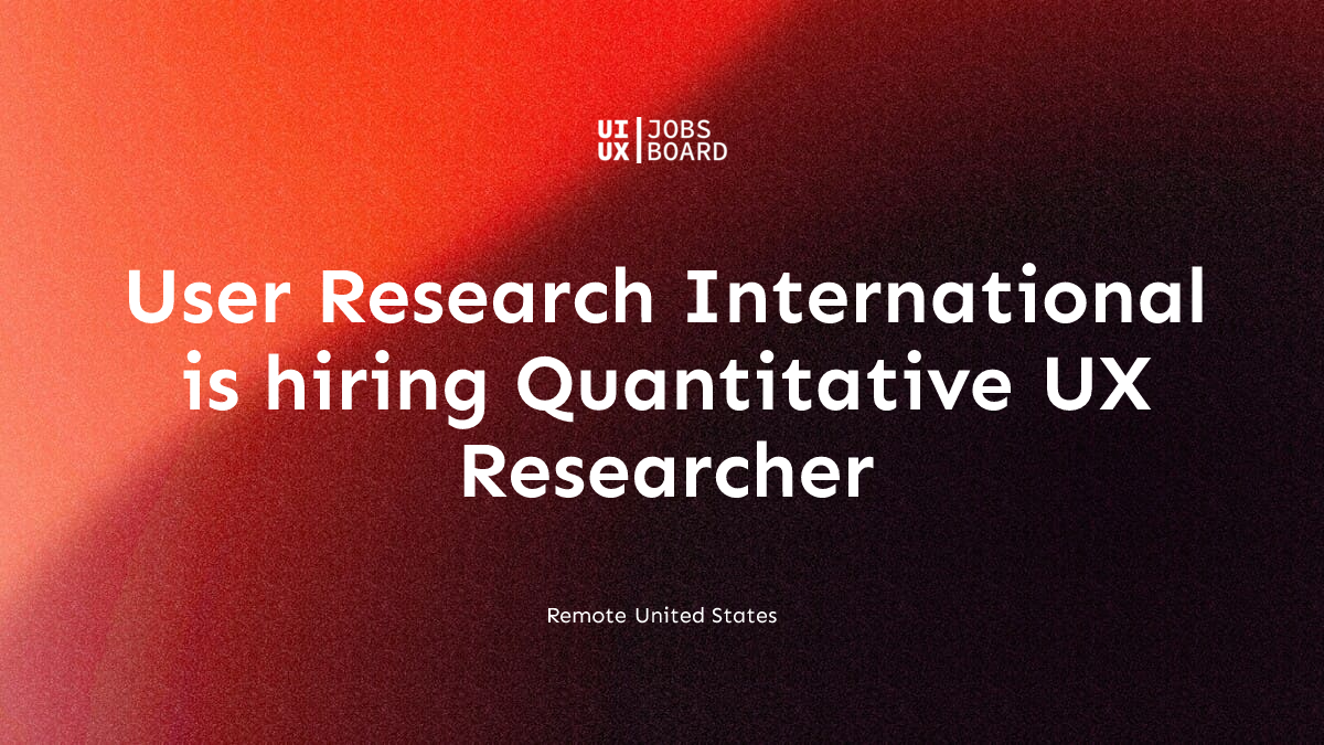 Remote Quantitative UX Researcher at User Research International in ...