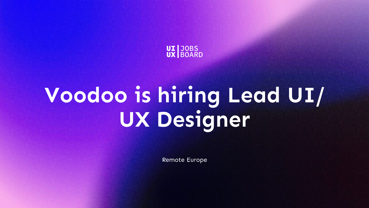Remote Lead UI/UX Designer at Voodoo in Europe