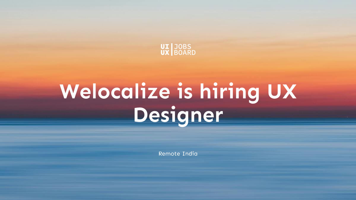 Remote UX Designer at Welocalize in India