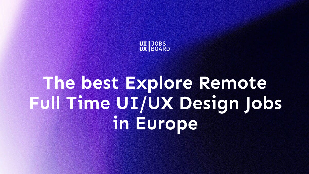 Remote Full Time UI/UX Design Jobs in Europe