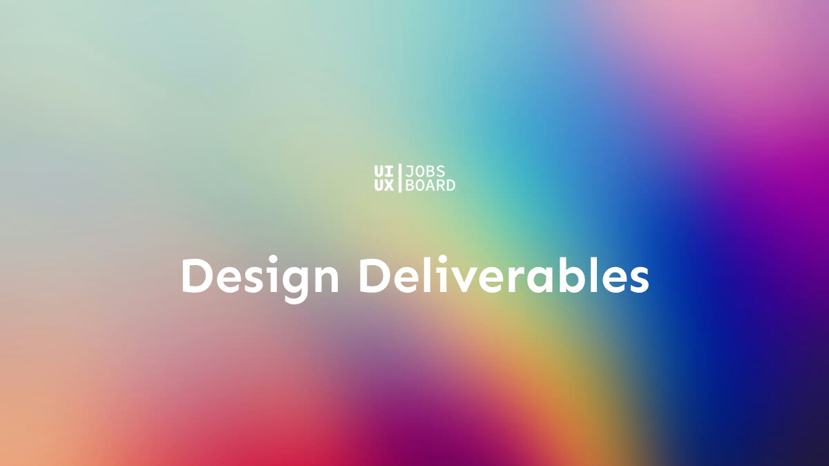 Design Deliverables - UX Design Terms