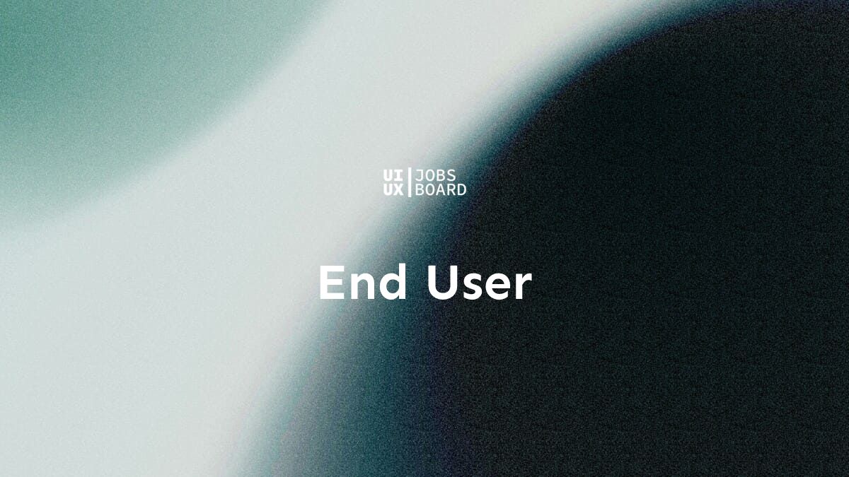 End User - UX Design Terms