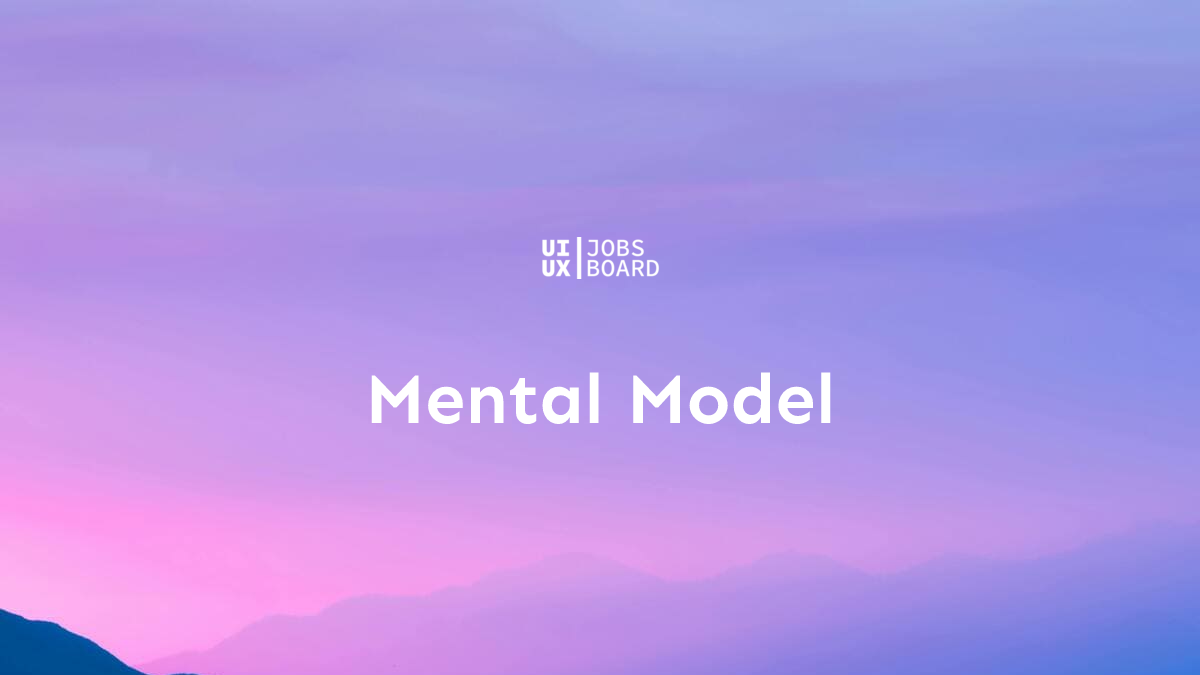 Mental Model - UX Design Terms