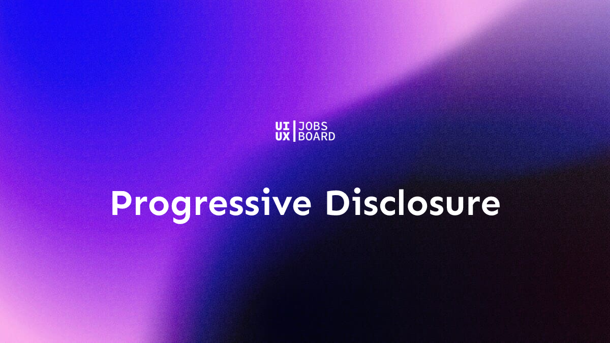 Progressive Disclosure - UX Design Terms